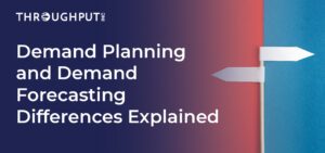 Demand Planning and Demand Forecasting Differences