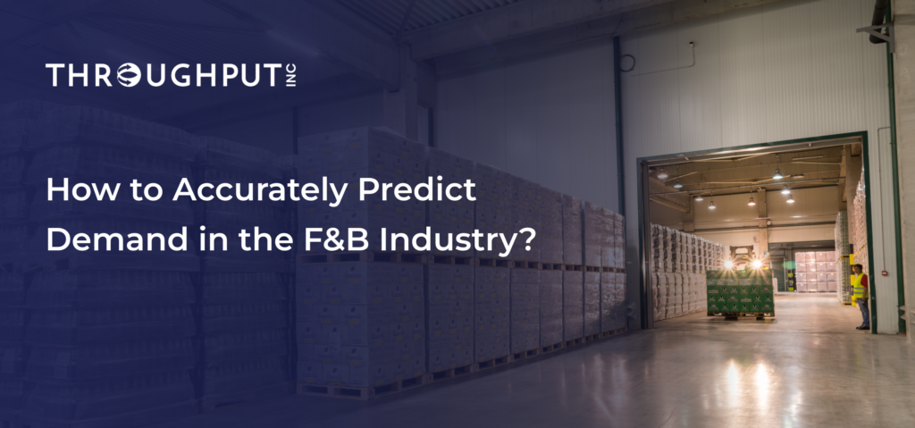 Accurate Demand Planning and Forecasting in F&B Industry