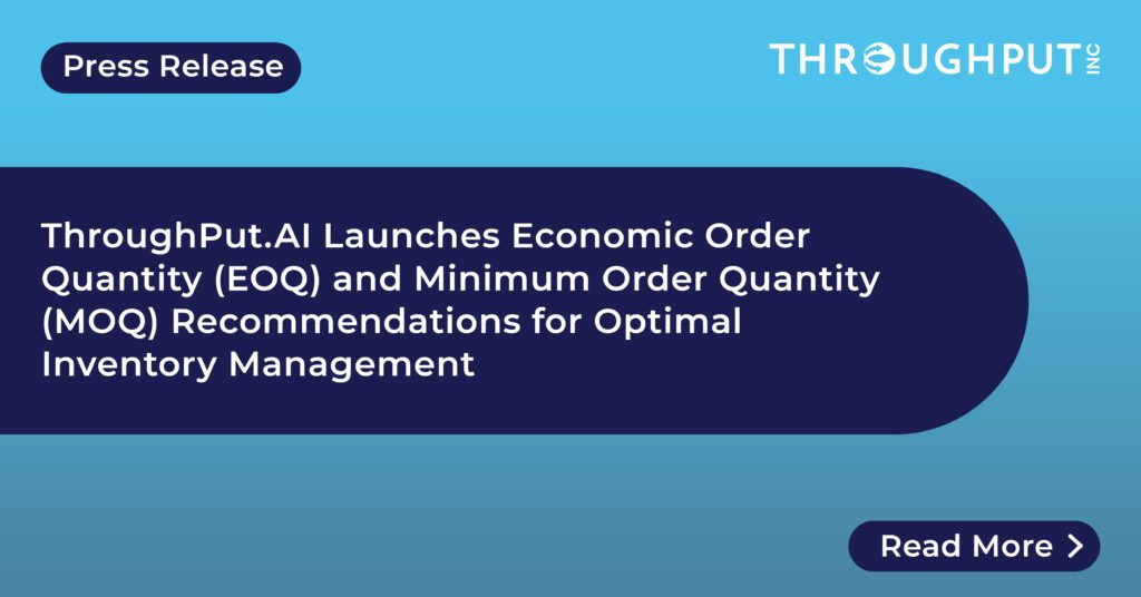 ThroughPut.AI releases EOQ & MOQ Recommendations for Optimal Inventory Management